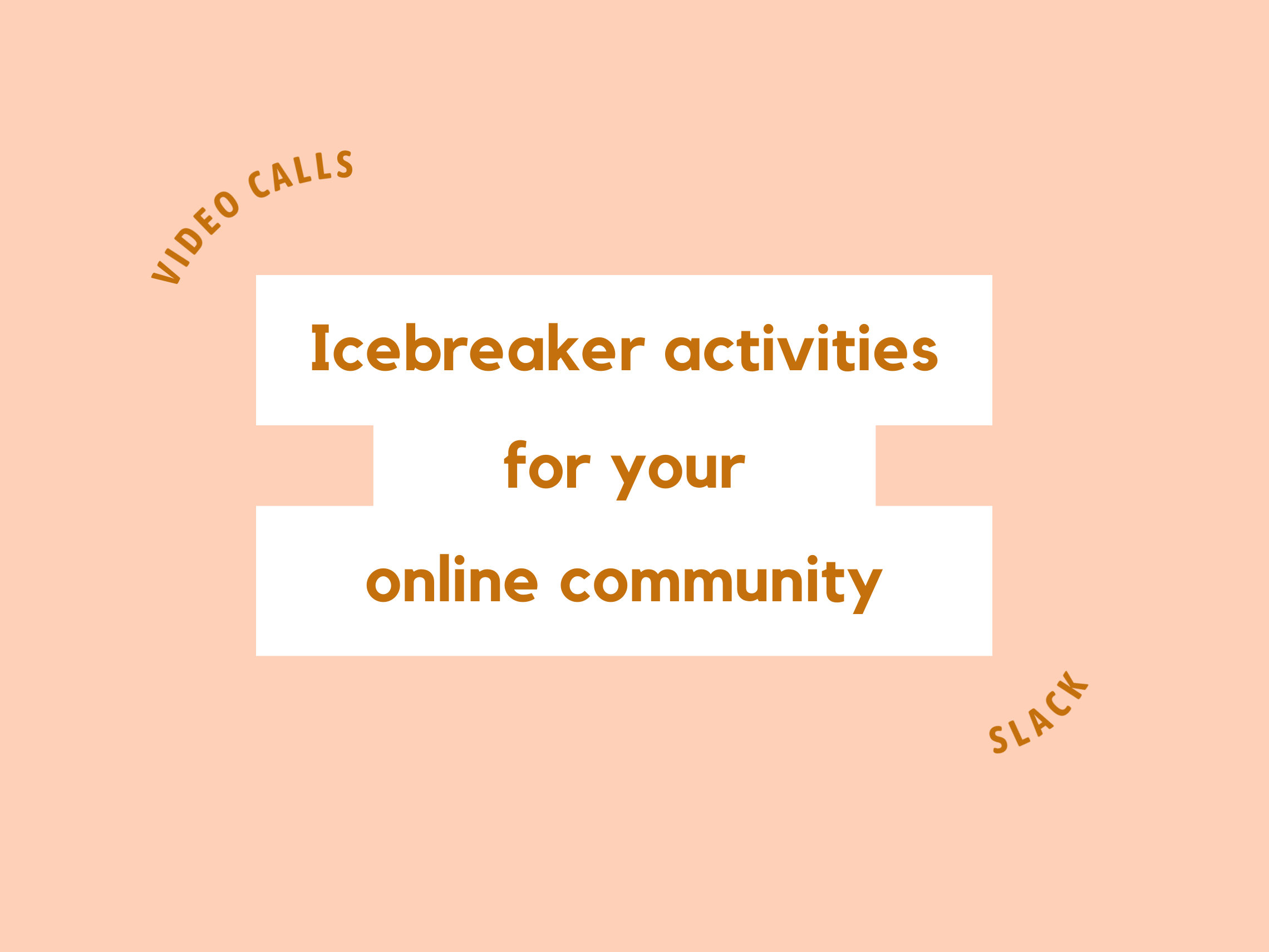 Fun Icebreaker Activities For Your Online Community – Mixily Blog